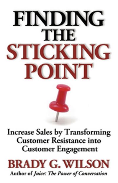 Finding the Sticking Point Increase Sales by Transforming Customer ...