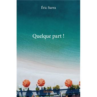 Quelque part ! - broché - Eric Surra - Achat Livre | fnac