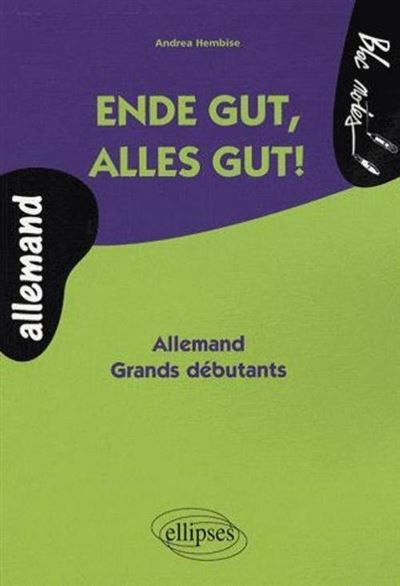 Ende gut, alles gut! Allemand - Grands débutants Allemand grands ...