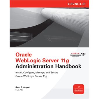 Oracle weblogic server 11g administration handbook - Poche - Sam R. Alapati - Achat Livre ou ...