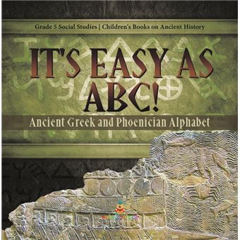 It's Easy as ABC! : Ancient Greek and Phoenician Alphabet | Grade 5 ...