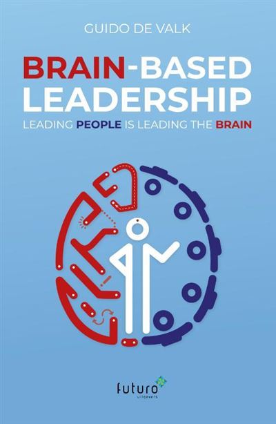 Brain Based Leadership - broché - Guido de Valk - Achat Livre | fnac
