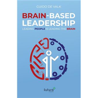 Brain Based Leadership - broché - Guido de Valk - Achat Livre | fnac