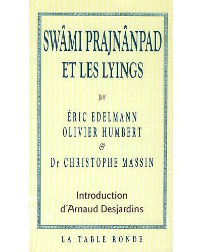 Swâmi Prajnânpad et les lyings - broché - Eric Edelmann, Christophe ...