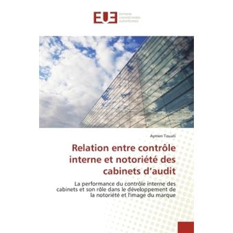 Relation entre contrôle interne et notoriété des cabinets d'audit La performance du contrôle ...