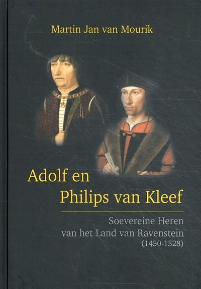 Adolf en Philips van Kleef Soevereine heren van het Land van Ravenstein (1450-1528) - cartonné ...