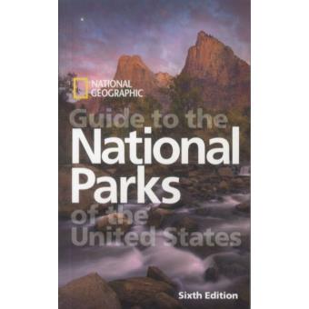 National Geographic Guide to the National Parks of the United States ...