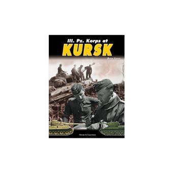 3rd panzer korps at Kursk - relié - Didier Lodieu - Achat Livre | fnac