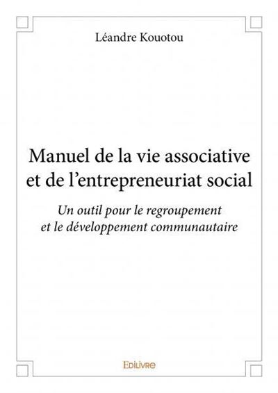 Manuel de la vie associative et de l'entrepreneuriat social Un outil ...