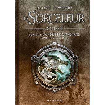 The Witcher Sorceleur - L'Univers du Sorceleur (Witcher) : Codex Le Sorceleur - Alain T ...