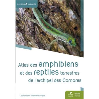 Atlas des amphibiens et reptiles terrestres de l'archipel des Comores ...