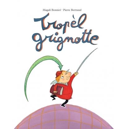 Tropel grignotte - relié - Magali Bonniol, Pierre Bertrand - Achat ...