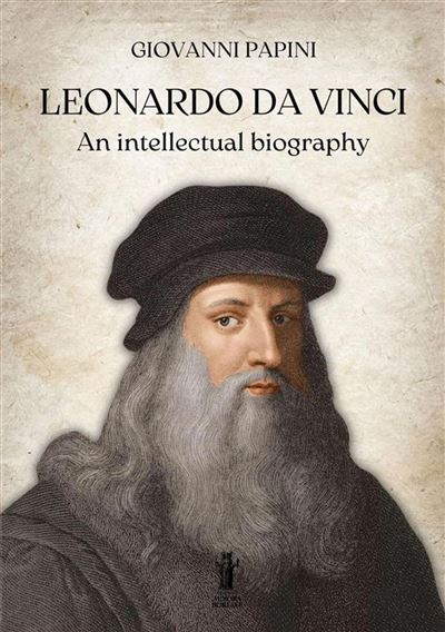 Leonardo Da Vinci, an intellectual biography - ebook (ePub) - Giovanni ...