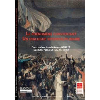 Le phenomene constituant. un dialogue interdisciplinaire Un dialogue ...
