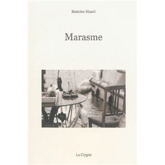 Marasme - broché - Béatrice Mauri - Achat Livre | fnac
