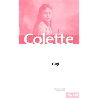 Gigi - broché - Sidonie-Gabrielle Colette - Achat Livre ou ebook | fnac