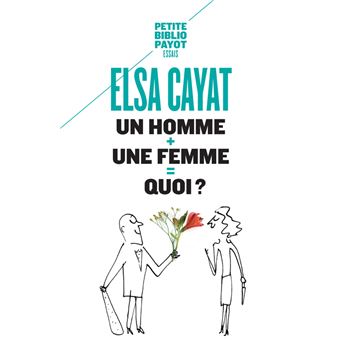 Un homme + une femme = quoi ? Tome 620 - Poche - Elsa Cayat - Achat ...