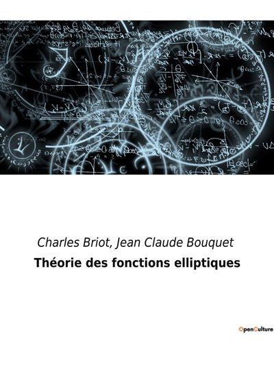 Théorie des fonctions elliptiques - broché - Jean-Claude Bouquet ...