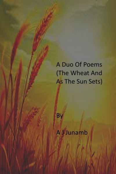 A Duo Of Poems ( The Wheat And As The Sun Sets) - ebook (ePub) - A. J ...