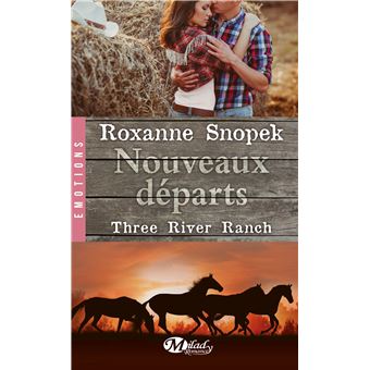 Three River Ranch, T2 : Nouveaux départs Three river ranch Tome 2 ...