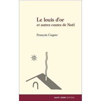 Le louis d’or et autres contes de Noël Et autres contes de Noël, Suivi ...