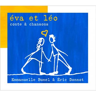 Eva et Léo : Conte & chansons - Emmanuelle Bunel - Eric Donnot - CD ...