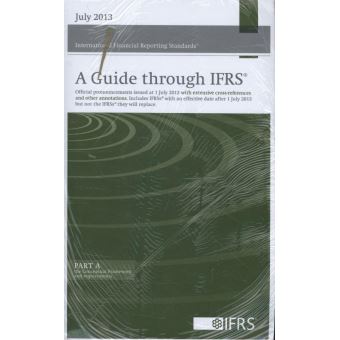 A Guide through IFRS 2013 International Financial Reporting Standards - broché - Inconnus ...