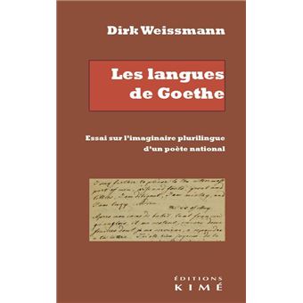 Les Langues de Goethe : essai sur l'imaginaire plurilingue d'un poète ...
