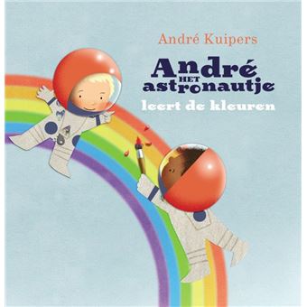 André het astronautje - André het astronautje leert de kleuren - André ...