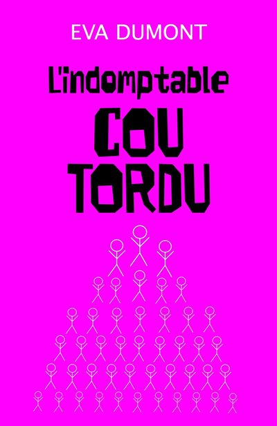 L'Indomptable cou tordu - broché - Eva Dumont - Achat Livre | fnac