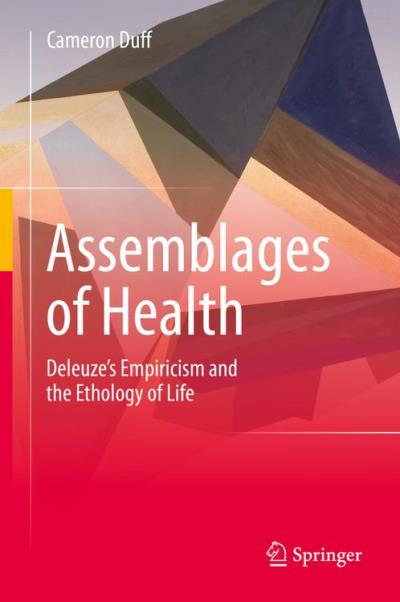 Assemblages of health Deleuze's empiricism and the ethology of life ...