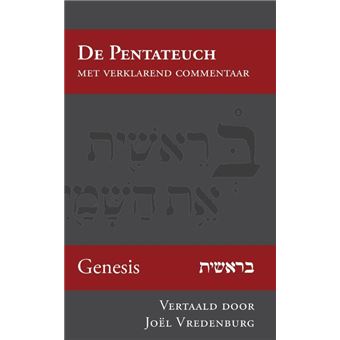 De Pentateuch met verklarend commentaar - opnieuw in het Nederlands ...