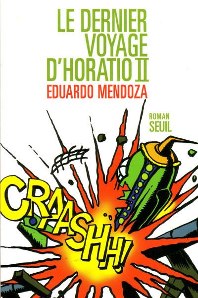 Le Dernier Voyage d'Horatio II - broché - Eduardo Mendoza - Achat Livre | fnac