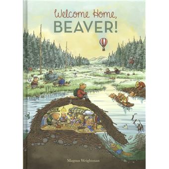 Welcome Home, Beaver - cartonné - Magnus Weightman - Achat Livre | fnac