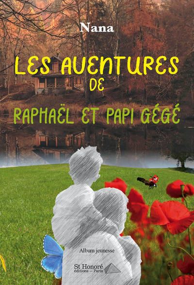 Les aventures de Raphaël et Papi Gégé - broché - Nana - Achat Livre | fnac