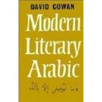 An introduction to modern literary Arabic - relié - David Cowan - Achat ...