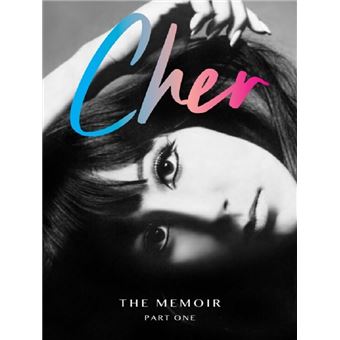 CHER : THE MEMOIR, PART ONE - broché - Cher - Achat Livre ou ebook | fnac