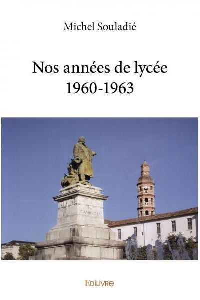 Nos années de lycée 1960 1963 - broché - Michel Souladie - Achat Livre ...