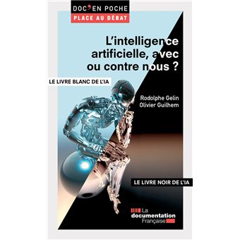 L'intelligence artificielle, avec ou contre nous ? - Poche - Rodolphe Gelin, Olivier Guilhem ...