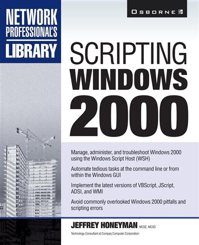 Scripting Windows 2000 - broché - Jeffrey Honeyman - Achat Livre | fnac