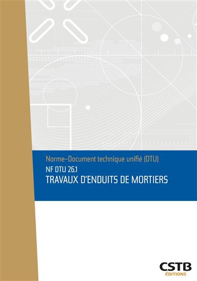 NF DTU 26.1 Travaux d'enduits de mortiers - broché - Collectif CSTB ...