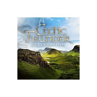 Celebration : Favorite Pop Hits Across The Decades - Celtic Thunder ...