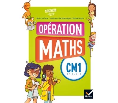 Opération Maths CM1 éd. 2016 - Manuel de l'élève Manuel de l'élève ...