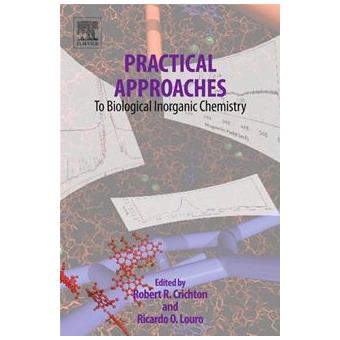 Practical approaches to biological inorganic chemistry - Poche - Ricardo Louro - Achat Livre ou ...