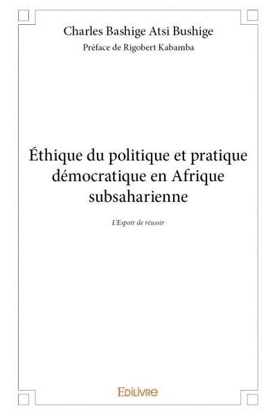Éthique du politique et pratique démocratique en afrique subsaharienne ...
