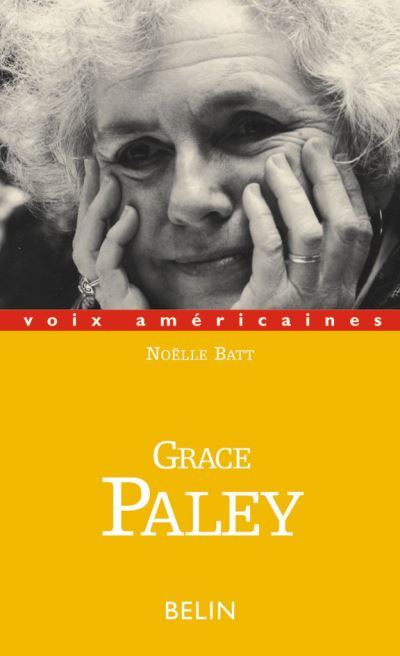 Grace Paley Conteuse des destins ordinaires - broché - Noëlle Batt ...
