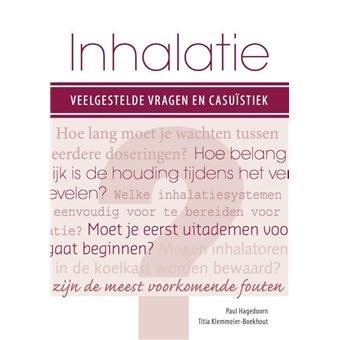 Inhalatie veelgestelde vragen en casuïstiek - broché - Paul Hagedoorn ...