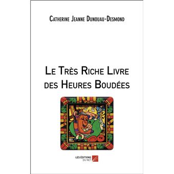 Le Très Riche Livre des Heures Boudées - broché - Catherine Jeanne ...