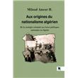 Aux origines du nationalisme algérien - broché - Hadj Miloud Ameur - Achat Livre | fnac