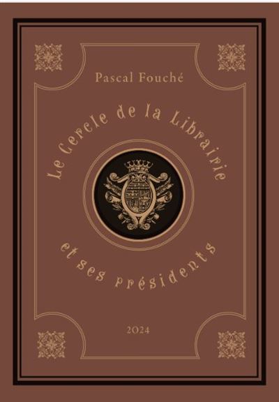 Le Cercle de la librairie et ses présidents - relié - Pascal Fouché - Achat Livre | fnac